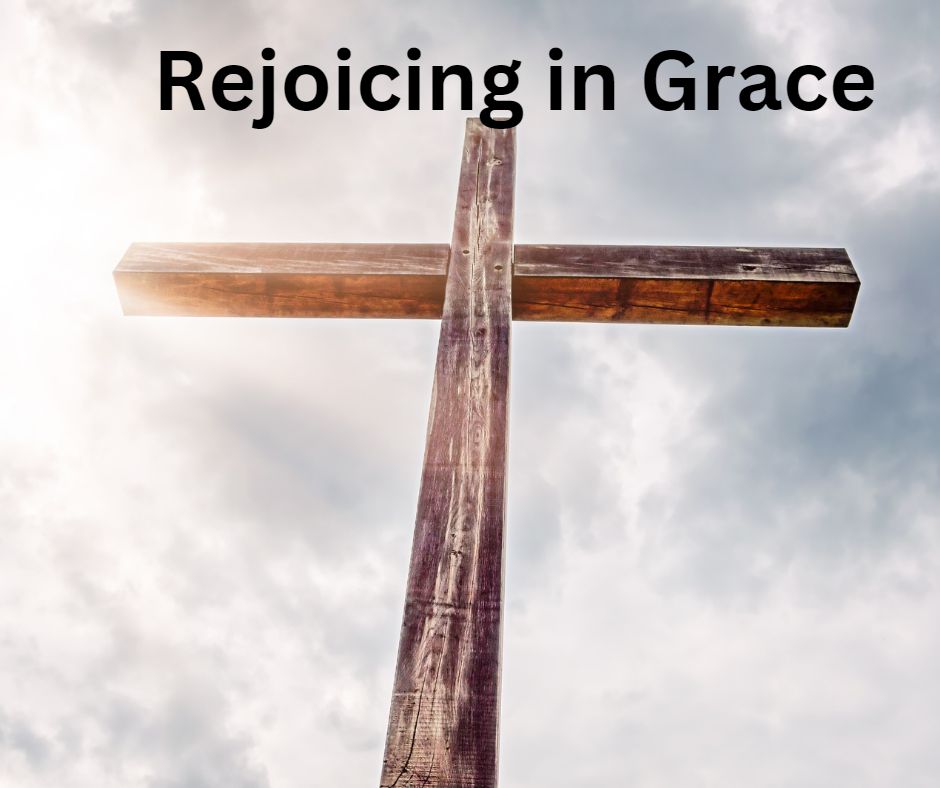 Rejoicing in Grace: Christ’s Gift of Righteousness – Words of Grace & Hope