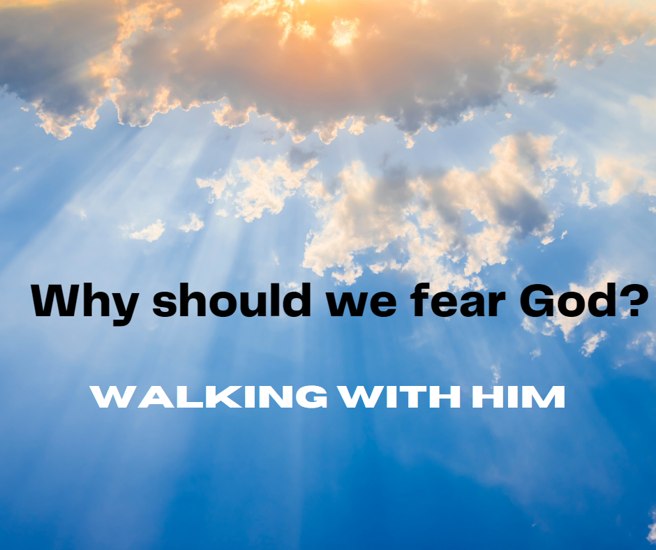 Why fear God? Our Walk & Discipleship – Words of Grace & Hope